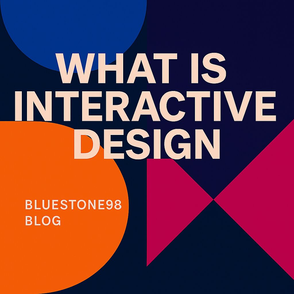 What Is Interactive Design | Bluestone98